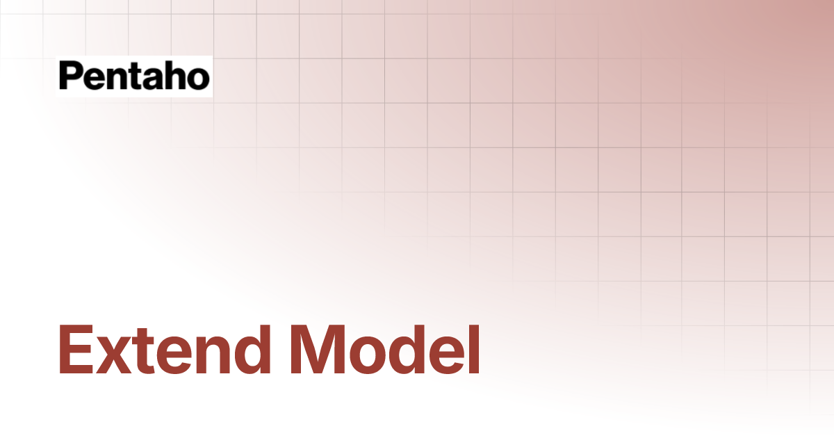 Extend Model | Pentaho Academy