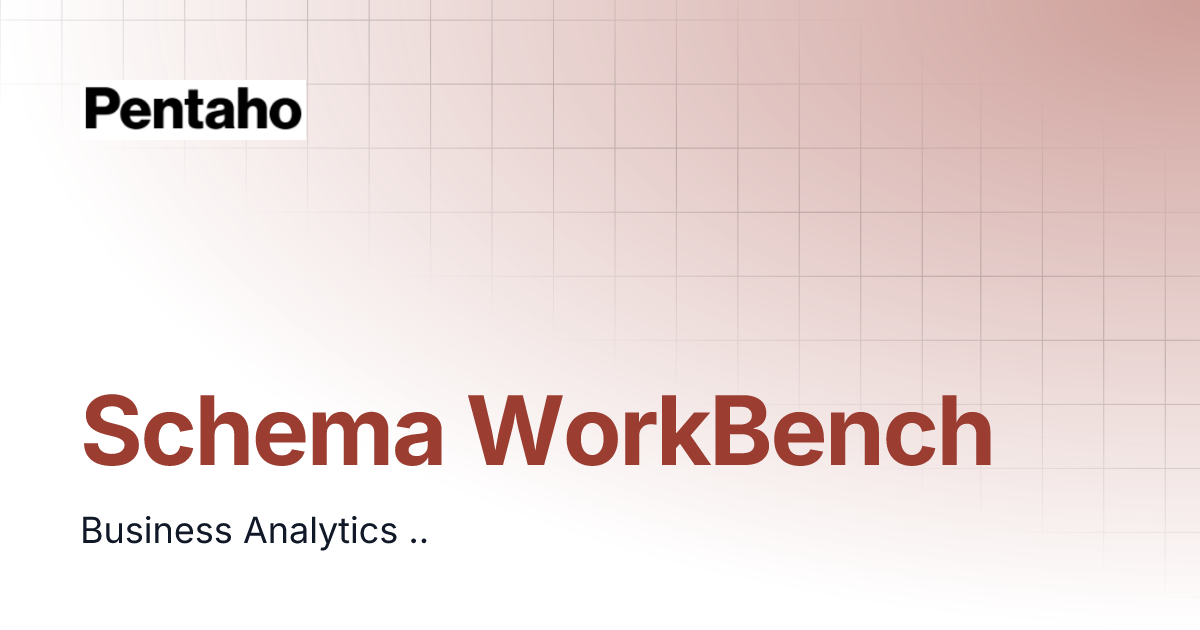 Schema WorkBench | Pentaho Academy